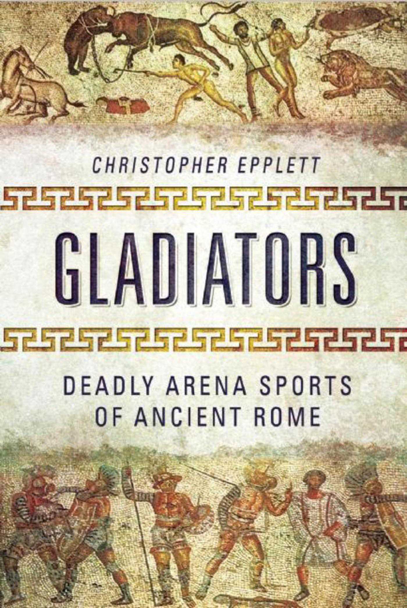 Christopher Epplett’s Gladiators: A Book Review – Byzantine-Empire.com