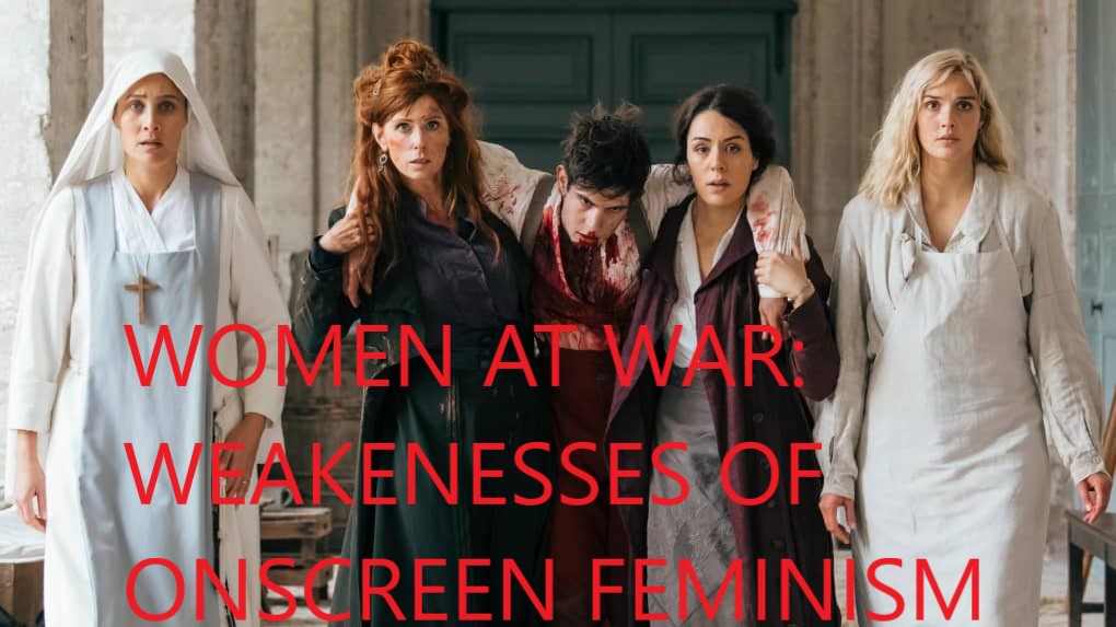 Women at War/Les Combattantes and limitations of onscreen feminism ...